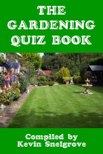 The Gardening Quiz Book by Kevin Snelgrove | Goodreads