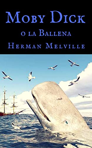 Moby Dick o la Ballena (Spanish Edition) by Herman Melville | Goodreads