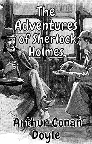 The Adventures of Sherlock Holmes ( Annotated) by Arthur Conan Doyle ...