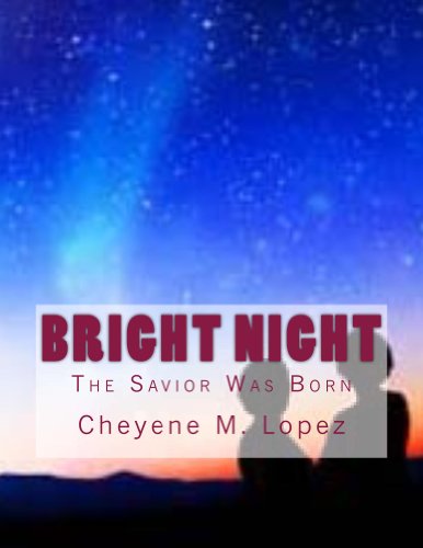 Bright Night (The Savior Was Born Book 1) by Cheyene Montana Lopez ...