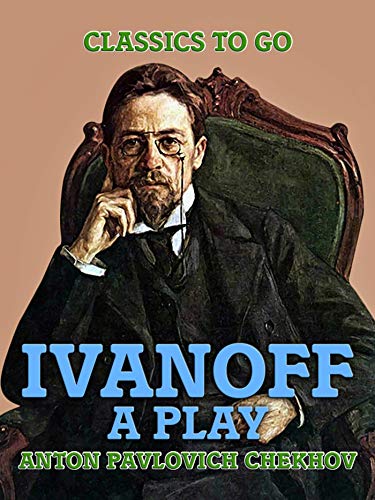 Ivanoff: A Play by Anton Chekhov | Goodreads
