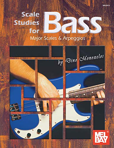 Scale Studies for Bass: Major Scales and Arpeggios by Dino Monoxelos ...