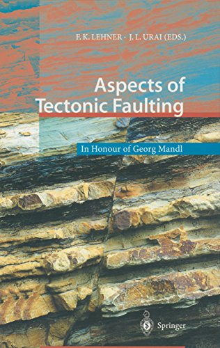 Aspects of Tectonic Faulting: In Honour of Georg Mandl by F.K. Lehner ...