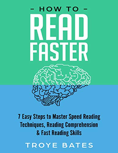 How to Read Faster: 7 Easy Steps to Master Speed Reading Techniques, Reading Comprehension ...