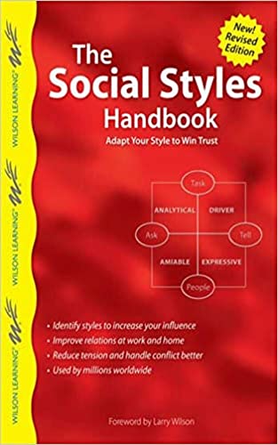 The Social Styles Handbook: Adapt Your Style to Win Trust by Wilson ...