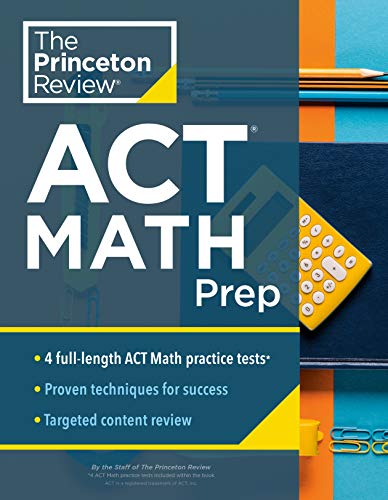 Princeton Review ACT Math Prep: 4 Practice Tests + Review + Strategy ...