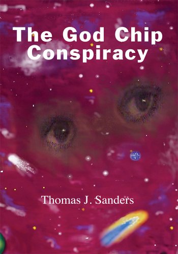 The God Chip Conspiracy by Thomas J. Sanders | Goodreads
