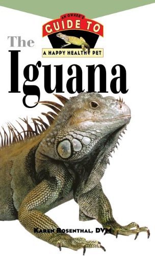 The Iguana: An Owner's Guide to a Happy Healthy Pet by Karen L ...