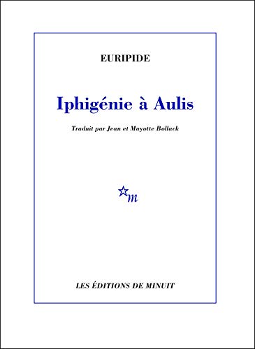 Iphigénie à Aulis (Minuit) (French Edition) by Eurìpide | Goodreads