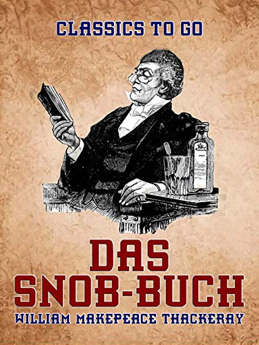 Das Snob-Buch (Classics To Go) by William Makepeace Thackeray | Goodreads