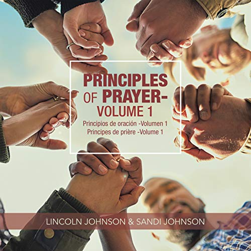 Principles of Prayer: Volume 1 by Lincoln Johnson | Goodreads