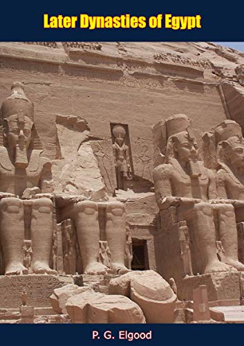Later Dynasties of Egypt by P.G. Elgood | Goodreads