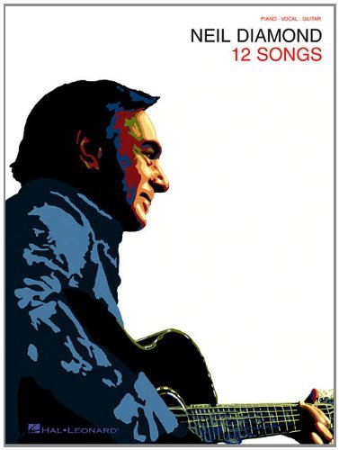 Neil Diamond - 12 Songs Songbook (PIANO, VOIX, GU) by Neil Diamond ...