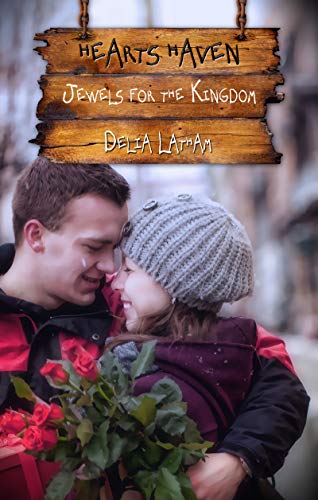 Jewels for the Kingdom (Hearts Haven) by Delia Latham | Goodreads