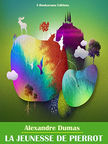 La Jeunesse de Pierrot (French Edition) by Alexandre Dumas | Goodreads