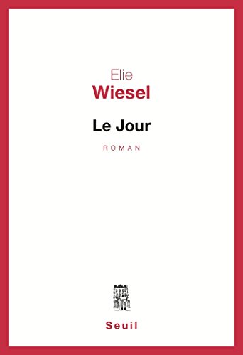 Le Jour (French Edition) by Elie Wiesel | Goodreads