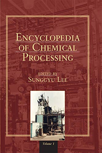 Encyclopedia of Chemical Processing (Online) by Sunggyu Lee | Goodreads