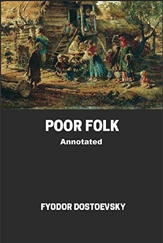 Poor Folk Annotated by Fyodor Dostoevsky | Goodreads