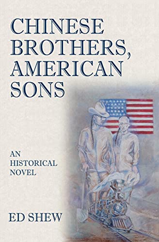 Chinese Brothers, American Sons by Ed Shew | Goodreads