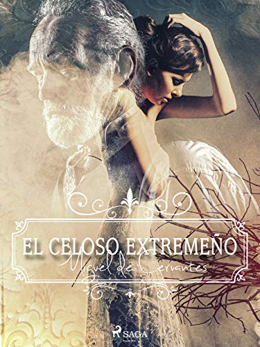 El celoso extremeño (World Classics) by Miguel de Cervantes Saavedra ...