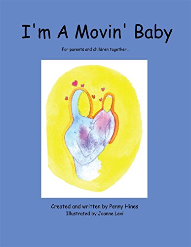 I'm a Movin' Baby: For Parents and Children Together... by Penny Hines ...