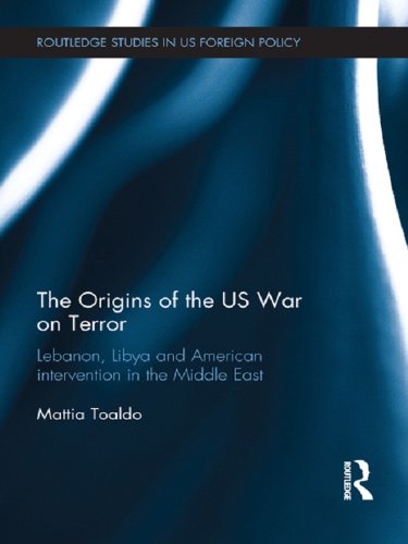 The Origins of the US War on Terror: Lebanon, Libya and American ...