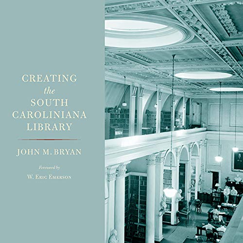 Creating the South Caroliniana Library by John M. Bryan | Goodreads