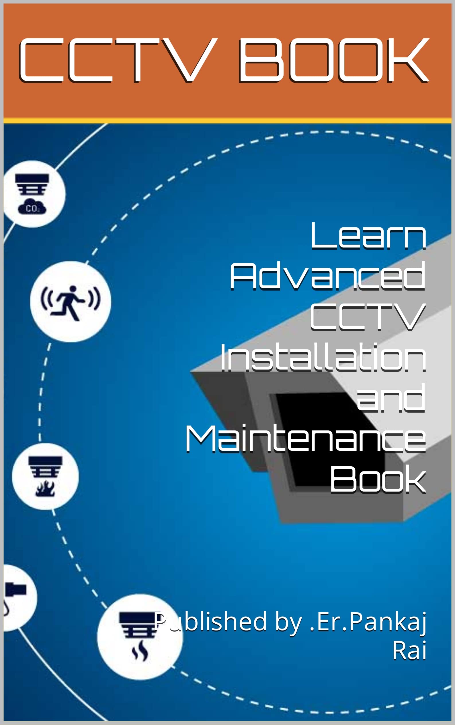 Learn Advanced CCTV Installation and Maintenance Book : Published by ...