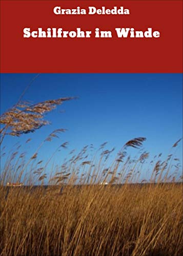 Schilfrohr im Winde (German Edition) by Grazia Deledda | Goodreads