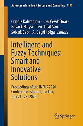 Intelligent And Fuzzy Techniques Smart And Innovative Solutions Proceedings Of The Infus 2020