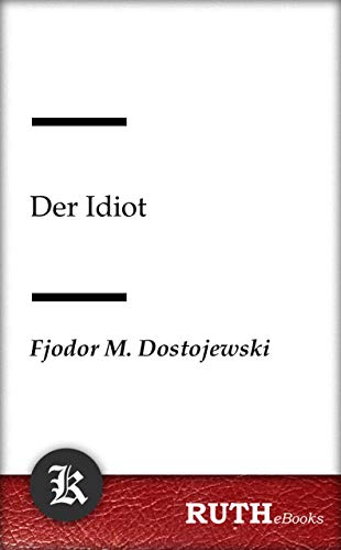 Der Idiot (German Edition) by Fyodor Dostoevsky | Goodreads