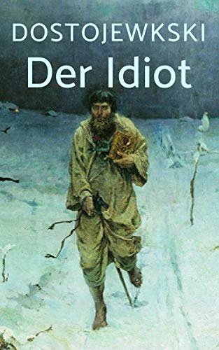 Der Idiot (German Edition) by Fjodor Dostojewski | Goodreads