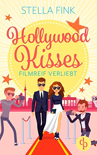 Hollywood Kisses: Filmreif verliebt (German Edition) by Stella Fink ...