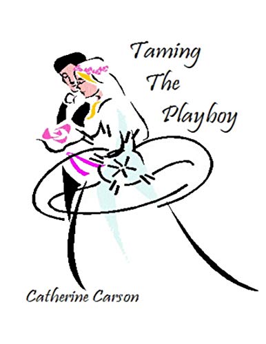 Taming the Playboy by Catherine Carson | Goodreads