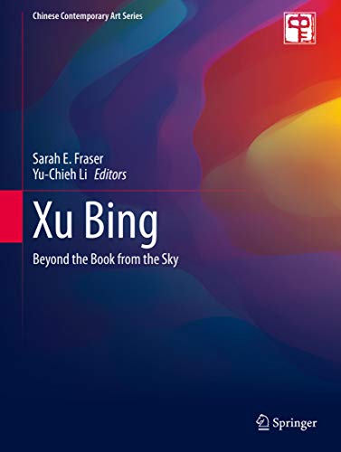 Xu Bing: Beyond the Book from the Sky by Sarah E Fraser | Goodreads