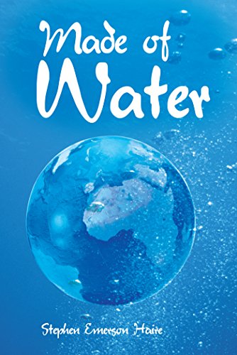 Made of Water by Stephen Emerson Haire | Goodreads