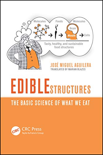 Edible Structures: The Basic Science of What We Eat by José Miguel ...