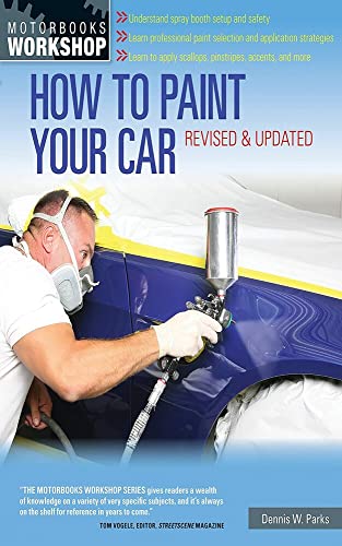 How to Paint Your Car: Revised & Updated by Dennis W. Parks | Goodreads