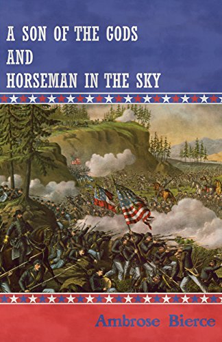A Son of the Gods and Horseman in the Sky by Ambrose Bierce | Goodreads