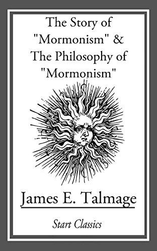 Story of "Mormonism" & The Philosophy of "Mormonism" by James E ...