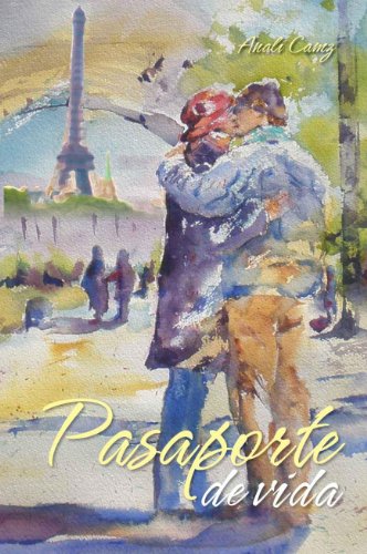 PASAPORTE DE VIDA (Spanish Edition) by ANALI CAMZ | Goodreads