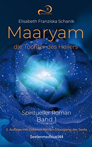 Maaryam, die Tochter des Heilers: Spiritueller Roman (Maaryam ...