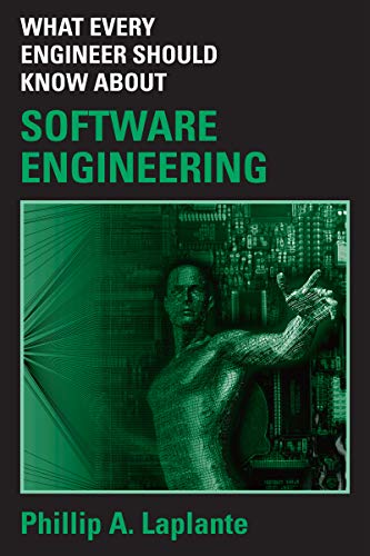 What Every Engineer Should Know about Software Engineering by Philip A ...