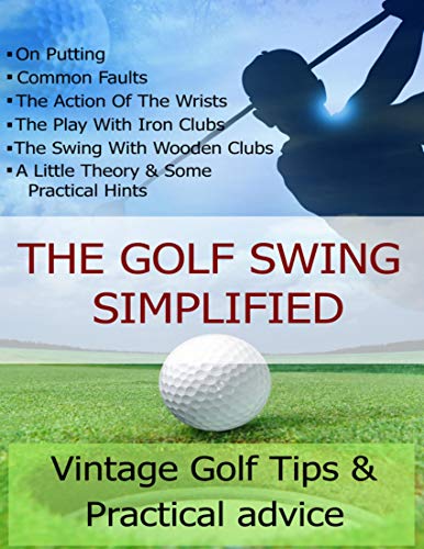 The Golf Swing Simplified by Steven Carroll | Goodreads