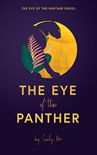 The Eye of the Panther: Book One by Cicely Rue | Goodreads
