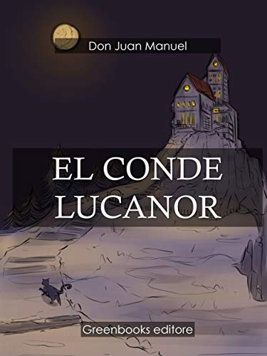 El Conde Lucanor (Spanish Edition) by Juan Manuel | Goodreads