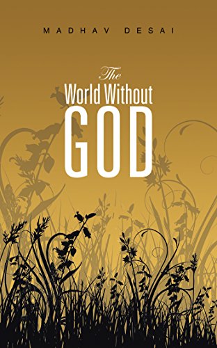 The World Without God by Madhav Desai | Goodreads