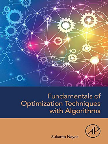 Fundamentals of Optimization Techniques with Algorithms by Sukanta Nayak | Goodreads
