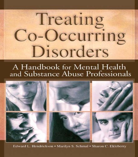Treating Co-Occurring Disorders: A Handbook for Mental Health and Substance Abuse Professionals ...