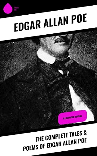 The Complete Tales & Poems of Edgar Allan Poe: Illustrated Edition by ...